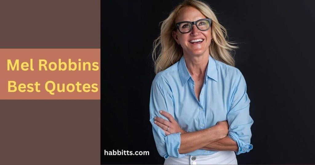 Mel Robbins Quotes 86+ that can inspire for motivated start of 2021.