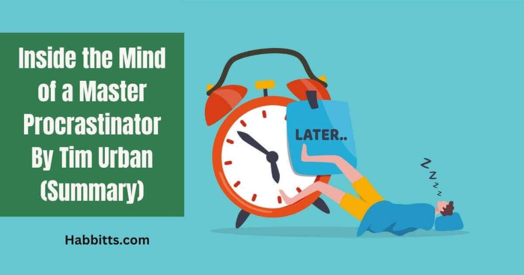 Inside the mind of a master procrastinator Tim urban summary