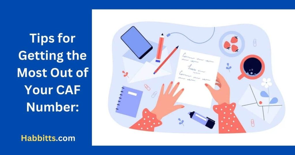 Tips for Getting the Most Out of Your CAF Number