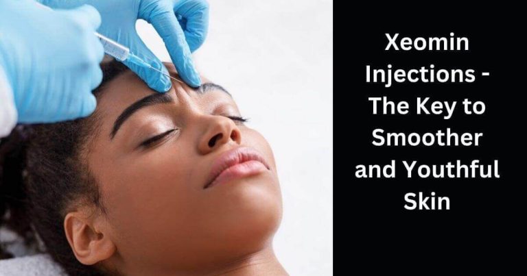 Xeomin Injections - The Key to Smoother and Youthful Skin